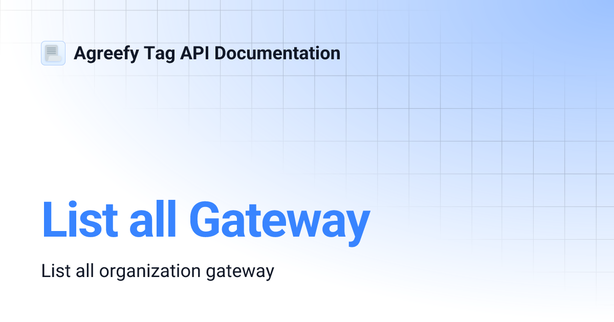 List all Gateway | Agreefy Tag API Documentation
